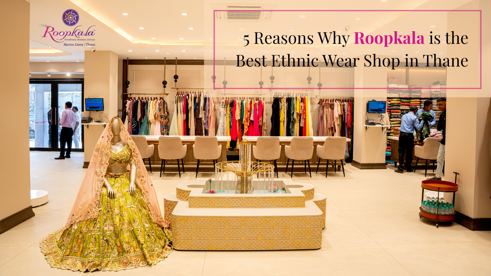 Reasons Why Roopkala is the Best Ethnic Wear Shop in Thane