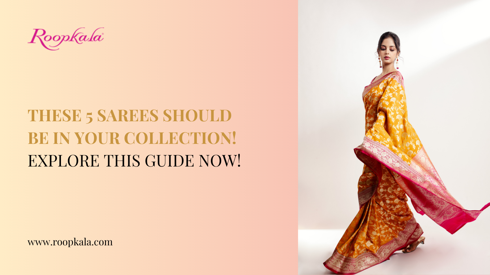 5 Sarees Should Be In Your Collection! Explore Now! – Roopkala